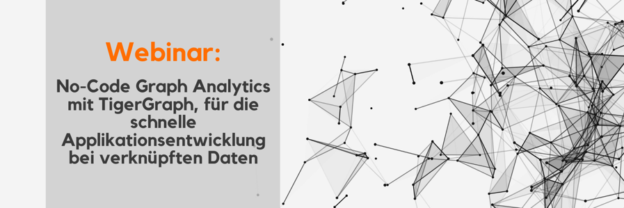 No-Code Graph Analytics mit TigerGraph, für die schnelle Applikationsentwicklung bei verknüpften ...